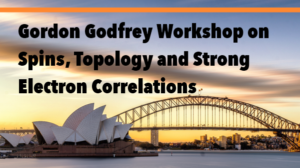 2022 Gordon Godfrey workshop: Spins, Topology and Strong Electron ...