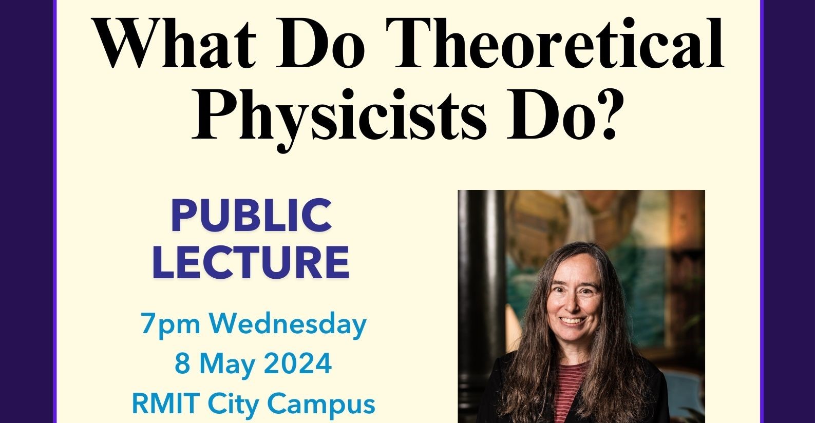 Women in Physics Public Lecture. What do theoretical physicists do ...